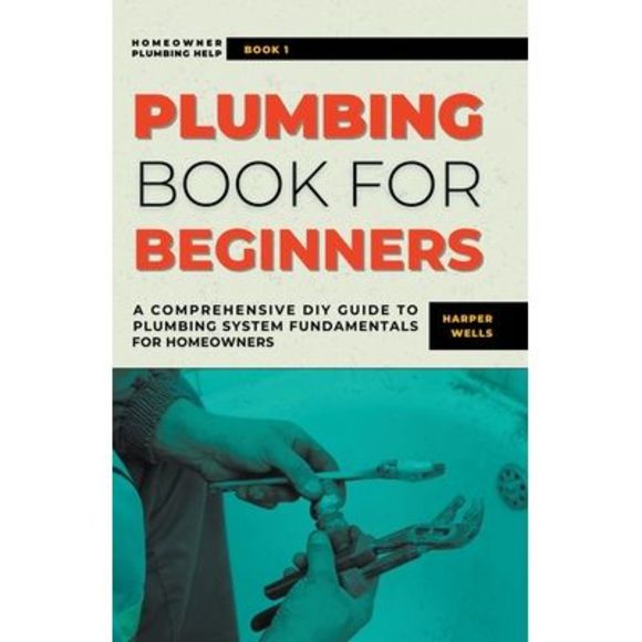 Harper Wells | Other | Plumbing Book For Beginners A Comprehensive Diy ...